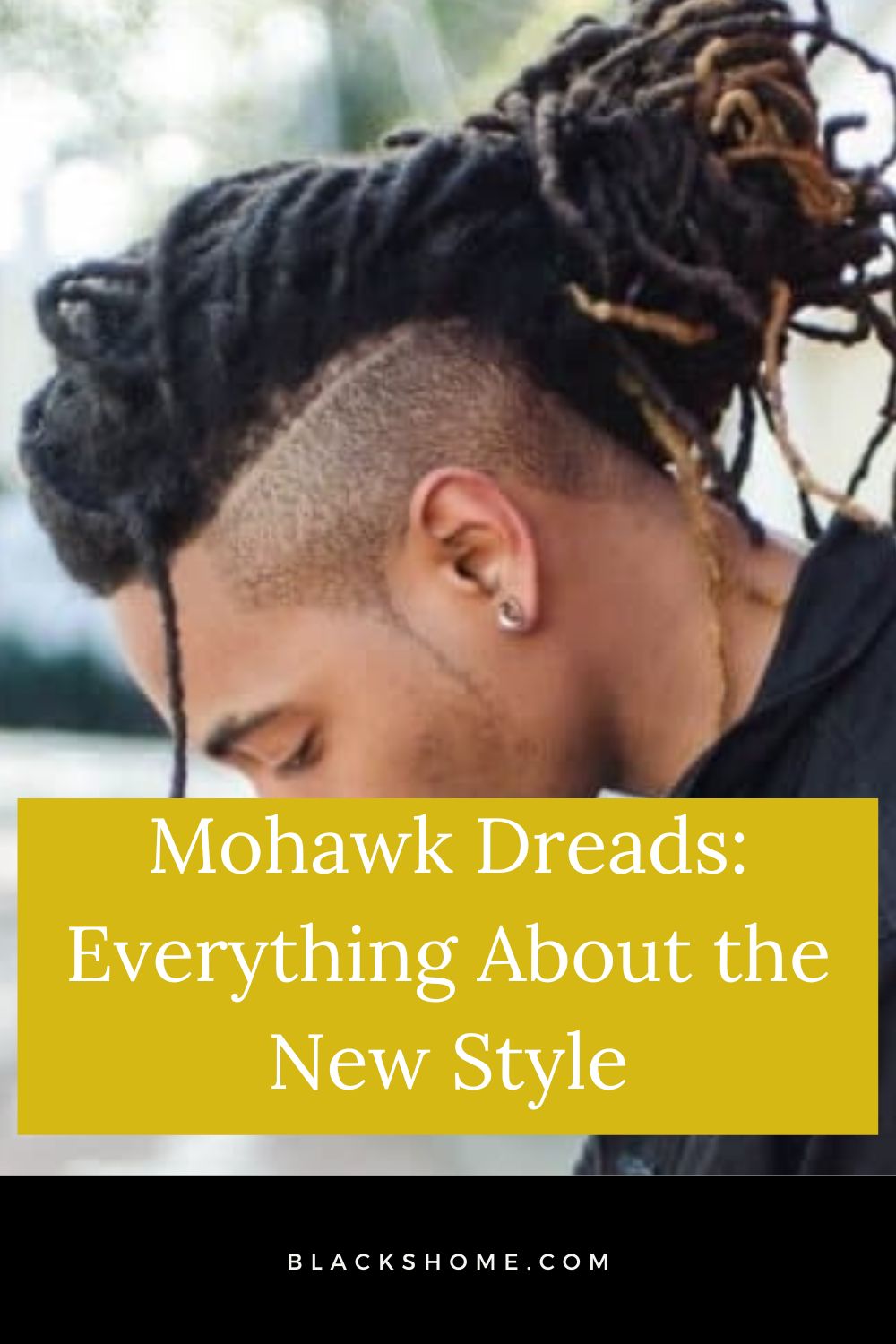 Mohawk Dreads: Everything About The New Style!