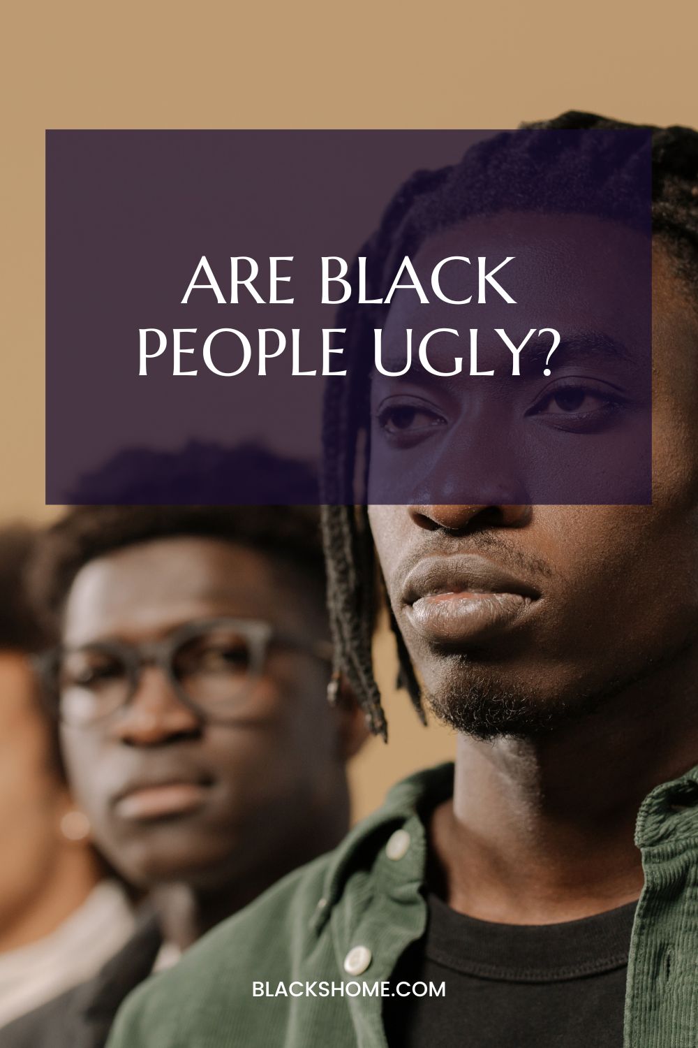 Are Black People Ugly? Let's Find Out!